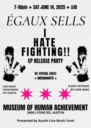 I HATE FIGHTING!! EP Release Party - The Museum of Human Achievement